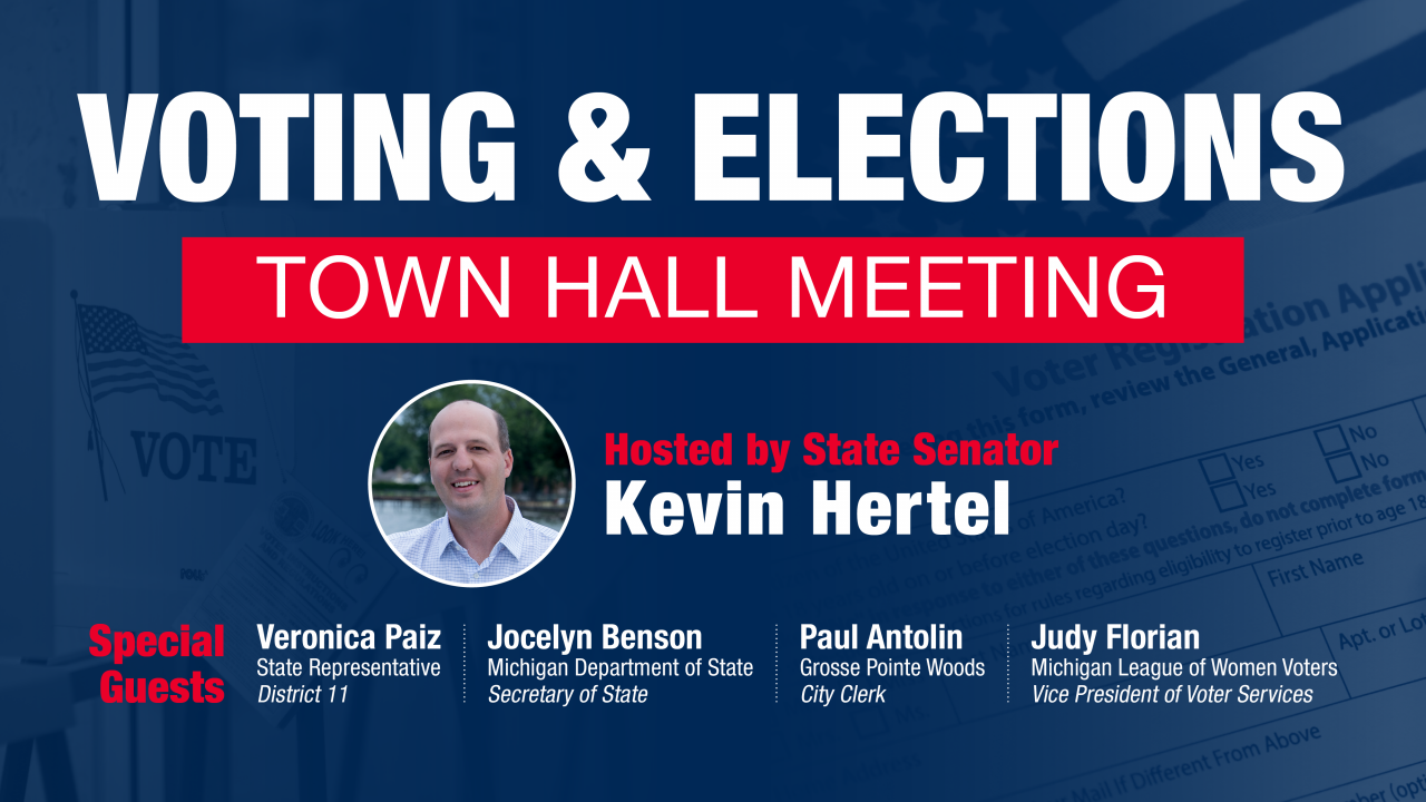 Join Me and SOS Benson for a Voting and Elections Town Hall! - Senator Kevin Hertel